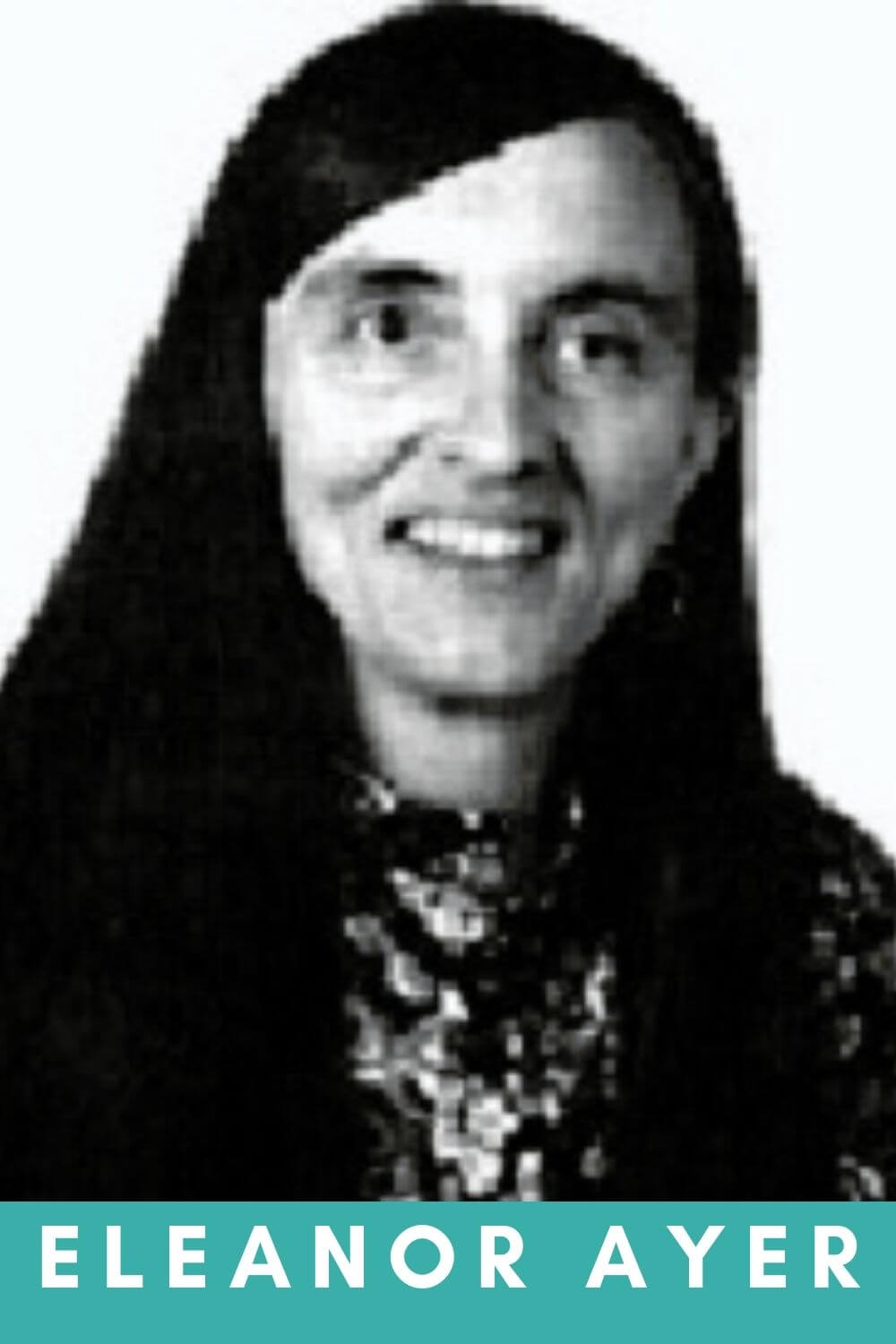 10 Facts about Eleanor Ayer