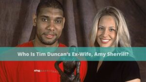 Who Is Tim Duncan’s Ex-Wife, Amy Sherrill?