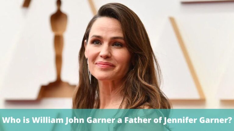 Who is William John Garner a Father of Jennifer Garner?