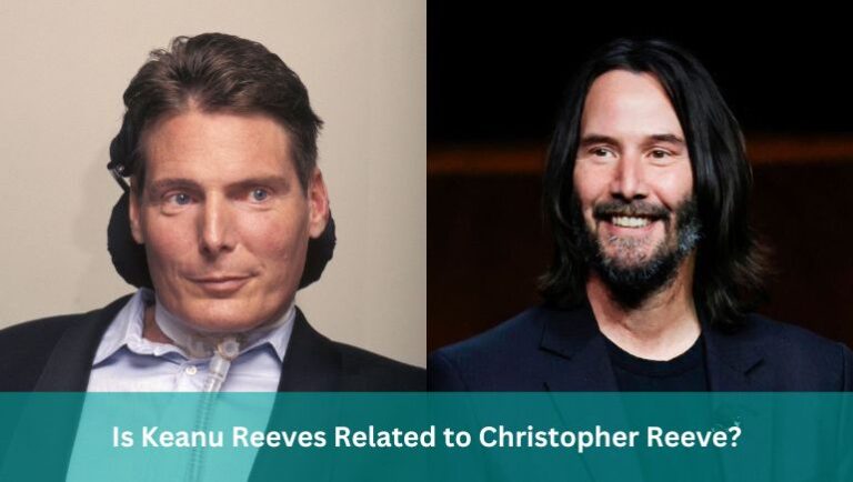 Is Keanu Reeves Related to Christopher Reeve?
